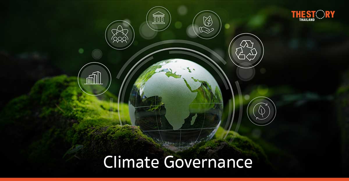 Climate Governance หัวใจสำคัญของการดำเนินธุรกิจอย่างยั่งยืน